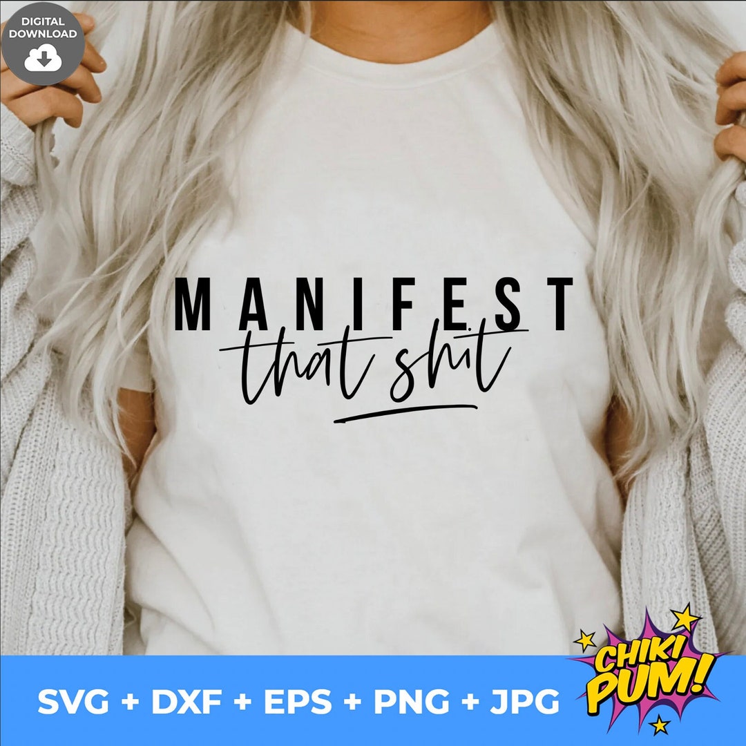 Manifest That Shit SVG, Manifest That Shit Png, Eps, Dxf, Jpg, Digital ...