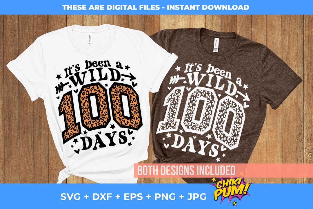 It's Been a Wild 100 Days, 100 Days of School Svg, Eps, Dxf, Png ...