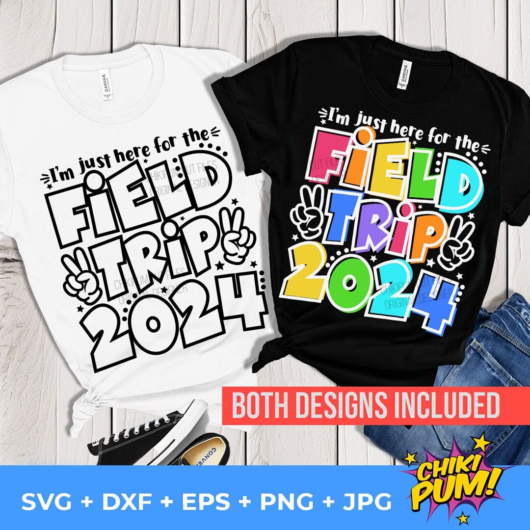 I'm Just Here for the Field Trip 2024 Svg Png, Field Day SVG, Field Day Shirt SVG Png, Boy Girl ...