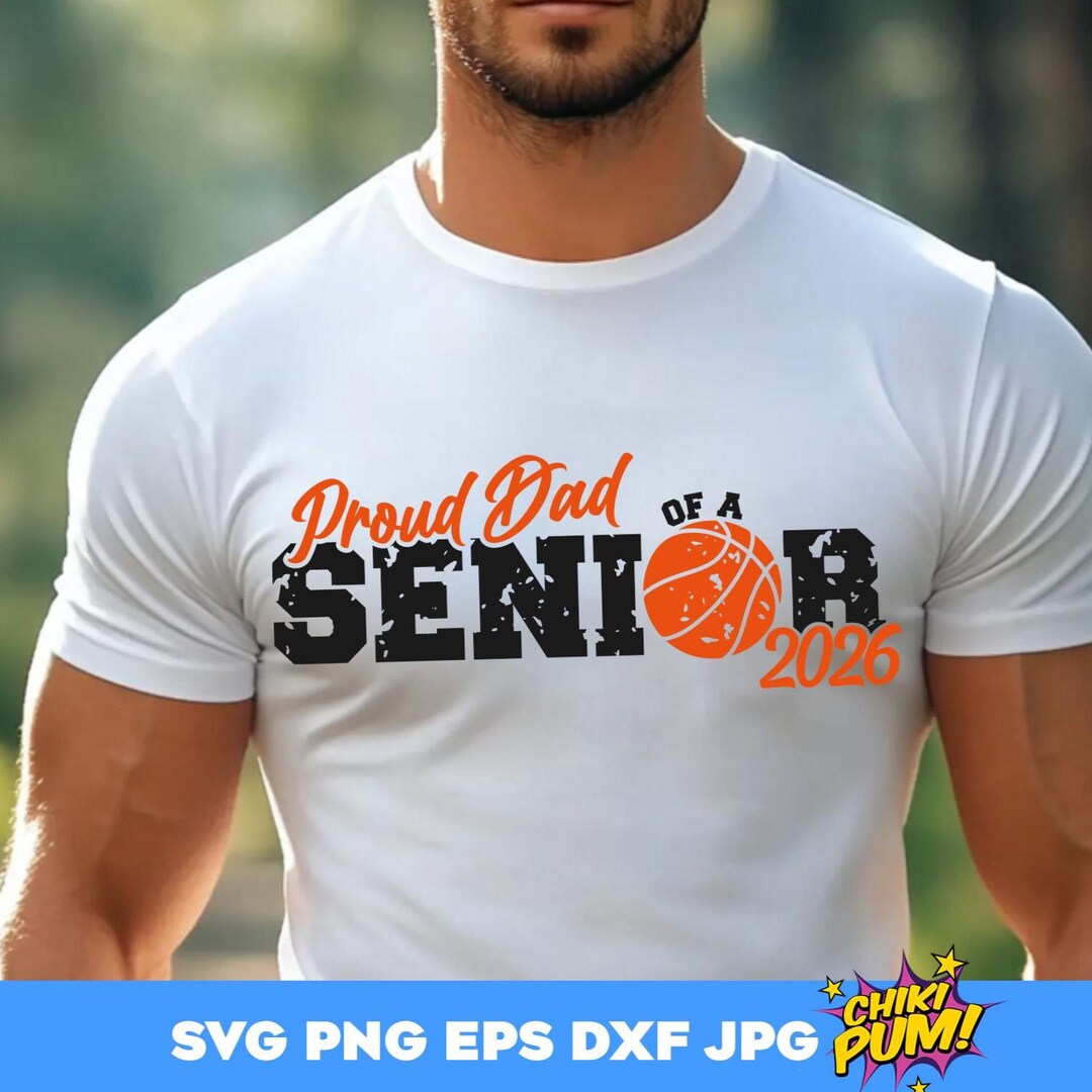 Proud Dad of a Senior 2026 SVG, Distressed Dad, Basketball Dad SVG ...