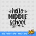 Hello Middle School Svg 1st Day of School Cut Files Back to - Etsy