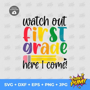 Watch Out First Grade Here I Come Svg, First Grade SVG File, First Day ...