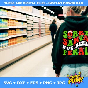 Sorry Santa I’ve Been Feral SVG, Funny Christmas Svg, Trendy Christmas ...