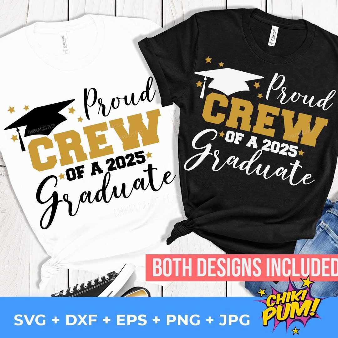 2025 Graduation Crew T-shirt Design: Proud Graduate SVG PNG (digital ...