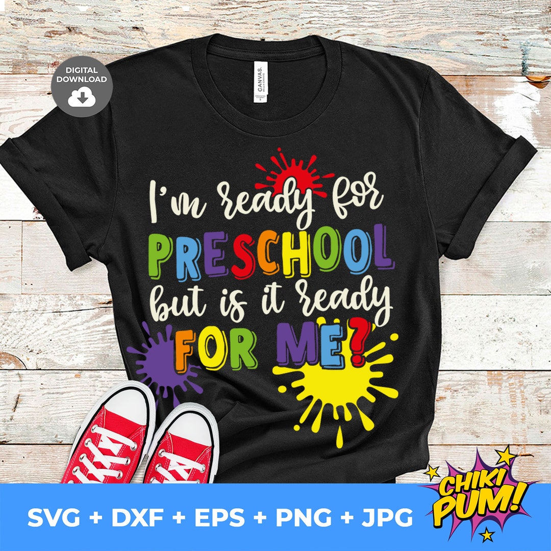 I'm Ready for Preschool but is It Ready for Me Svg, Pre-k Svg, First ...