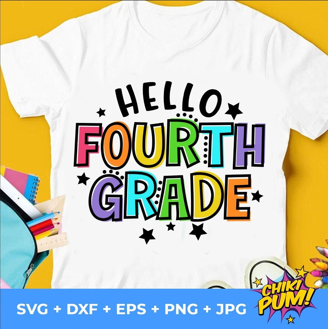 Hello Fourth Grade Svg, 1st Day of School Cut Files, Fourth Grade Svg ...