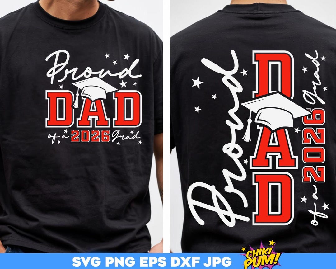 Proud Dad 2026 Graduate SVG PNG: Front and Back Graduation Cut Files ...