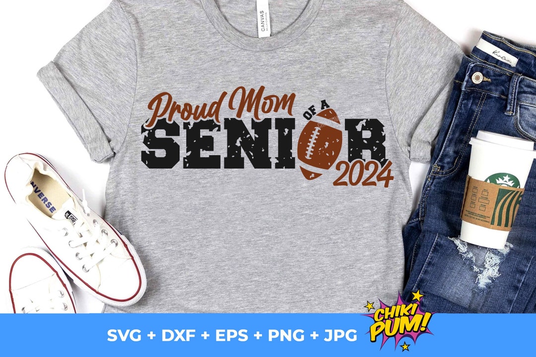 Proud Mom of a Senior 2024 SVG, Distressed Mom, Football Mom SVG ...