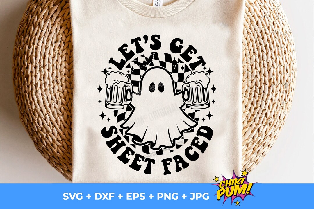 Let's Get Sheet Faced Ghost SVG, PNG - Halloween Drinking Cut Files ...