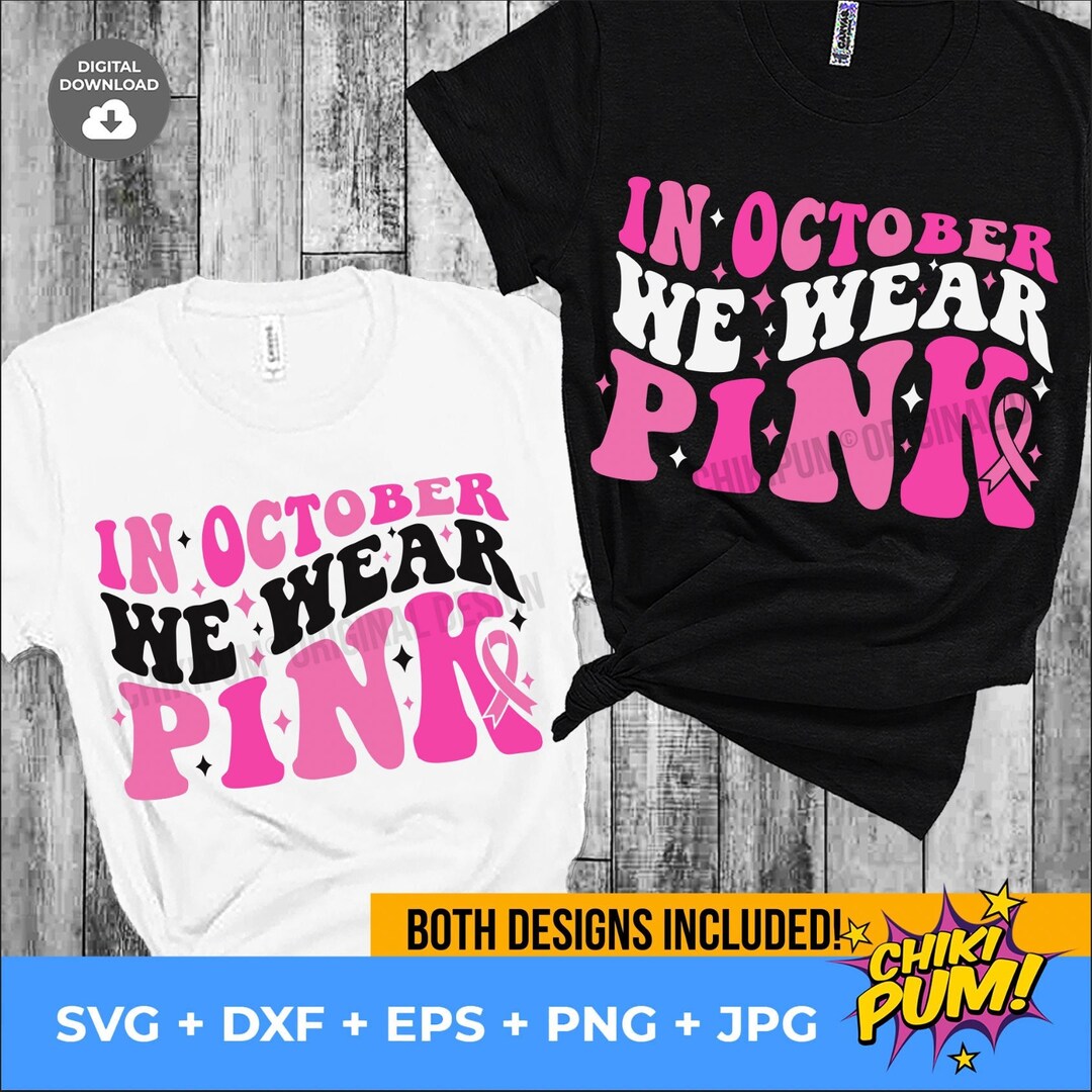 In October We Wear Pink Svg, Breast Cancer Svg, Pink Svg, Awareness ...