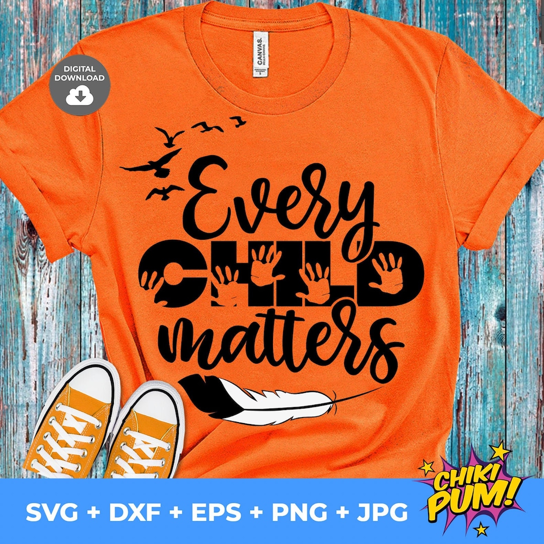 Every Child Matters SVG PNG: Orange Shirt Day, Cricut, Silhouette ...