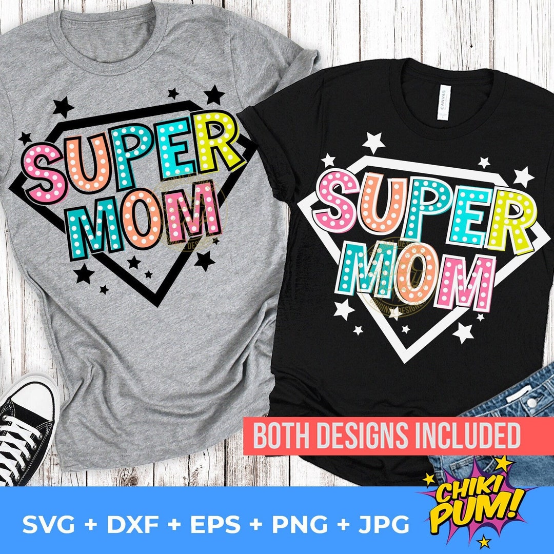 Super Mom SVG PNG: Mother's Day Cricut-silhouette Cut Files (digital ...