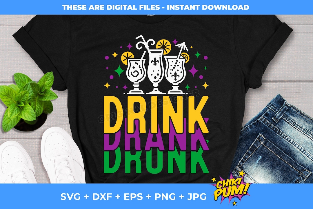 Mardi Gras Svg, Drink Drank Drunk Svg, NOLA Trip Svg, Mardi Gras ...