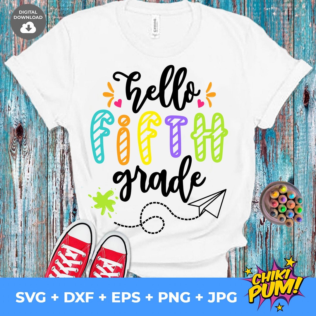Hello Fifth Grade SVG PNG: Back to School Shirt Design Cricut (digital ...