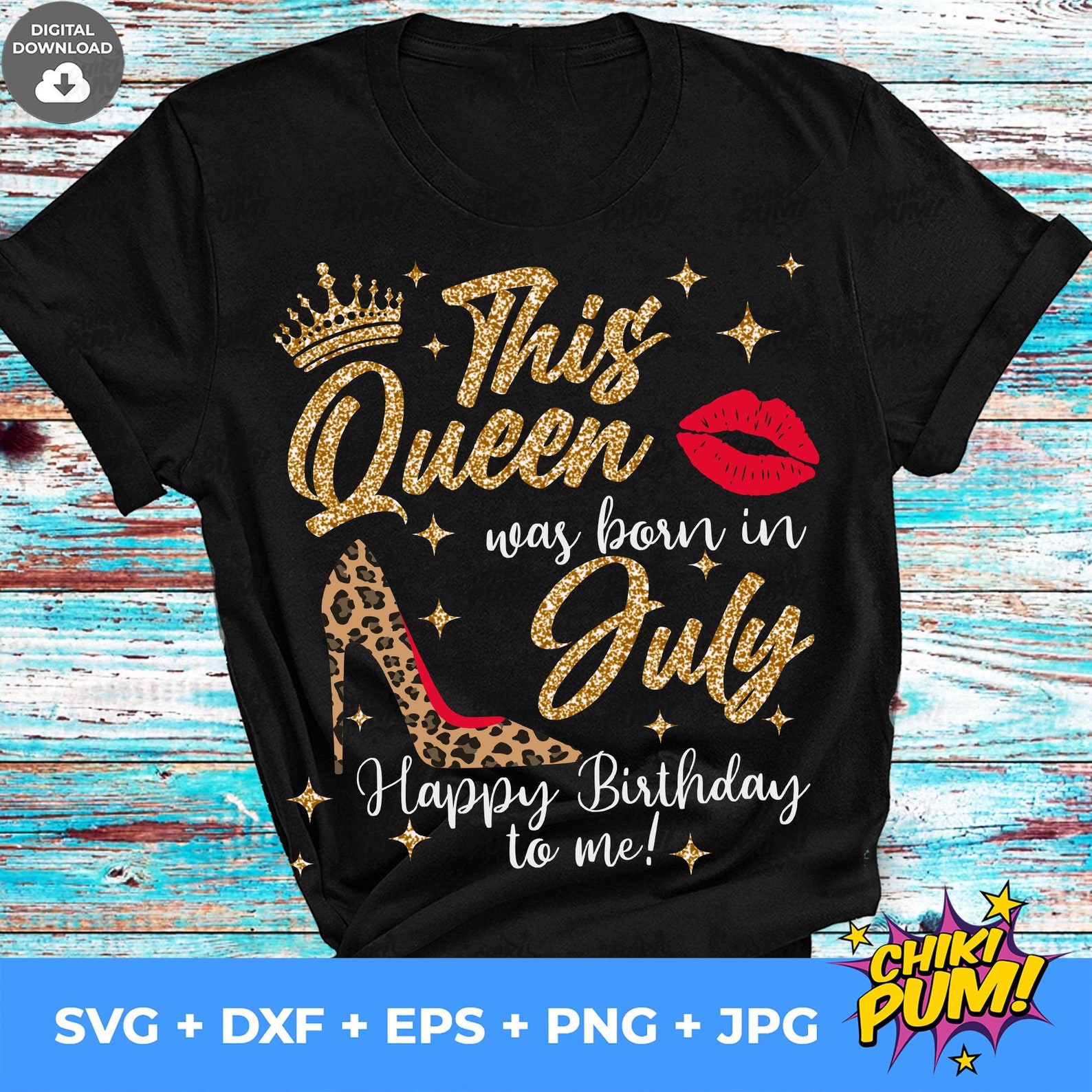 July Birthday Queen SVG PNG: Leopard Heels, Crown Design Cut Files ...