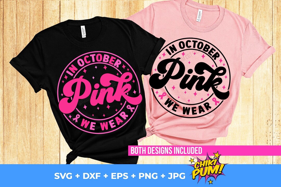 In October We Wear Pink Svg, Pink Svg, Breast Cancer Svg, Awareness ...