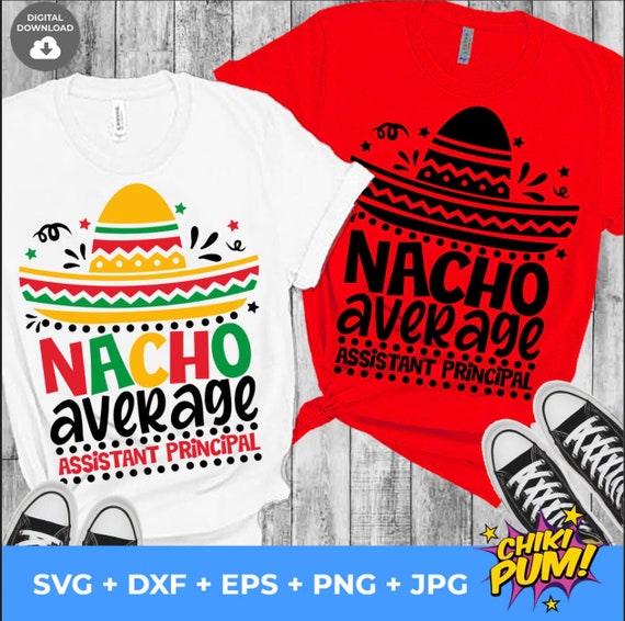 Nacho Average Assistant Principal Svg SVG JPG PNG Cricut - Etsy