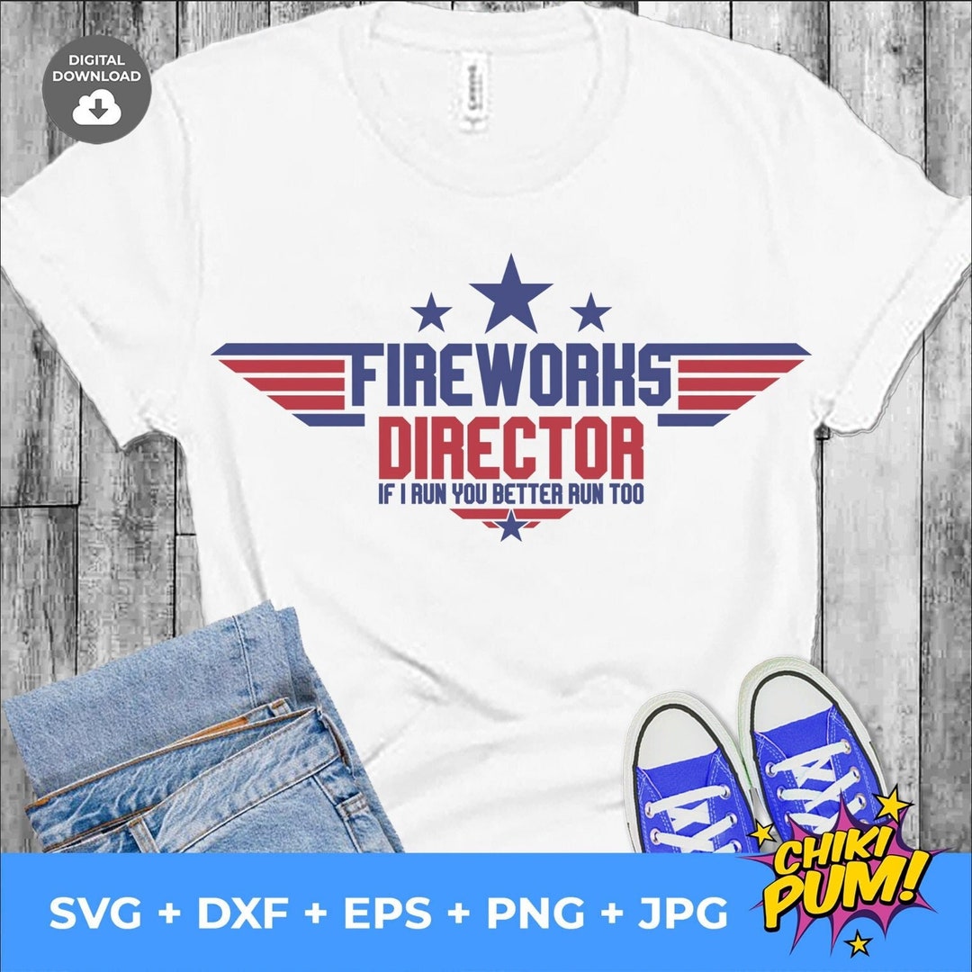 Fireworks Director Svg, If I Run You Better Run Too Svg, 4th of July ...