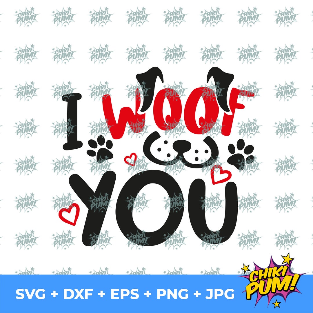 I Woof You SVG: Funny Dog Valentine's Day Quote (digital Download) - Etsy