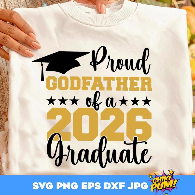 Proud Godfather 2026 Graduate SVG PNG: Graduation Shirt Design (digital ...