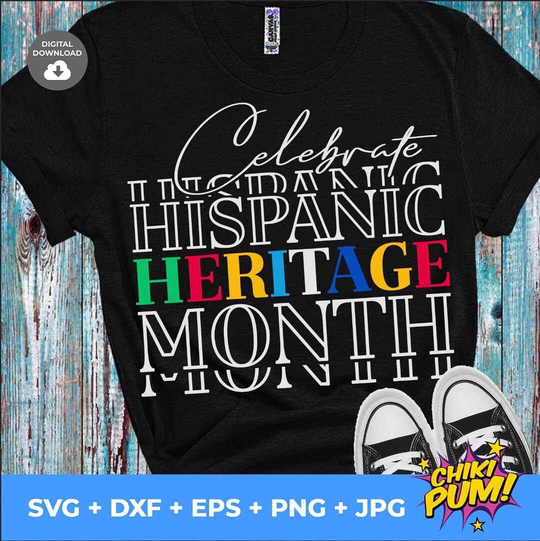Celebrate Hispanic Heritage Month Svg, Hispanic Heritage Month Png, Eps ...