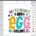 My Students Are Egg-cellent Svg, Eggcellent Svg, Teacher Easter Svg ...