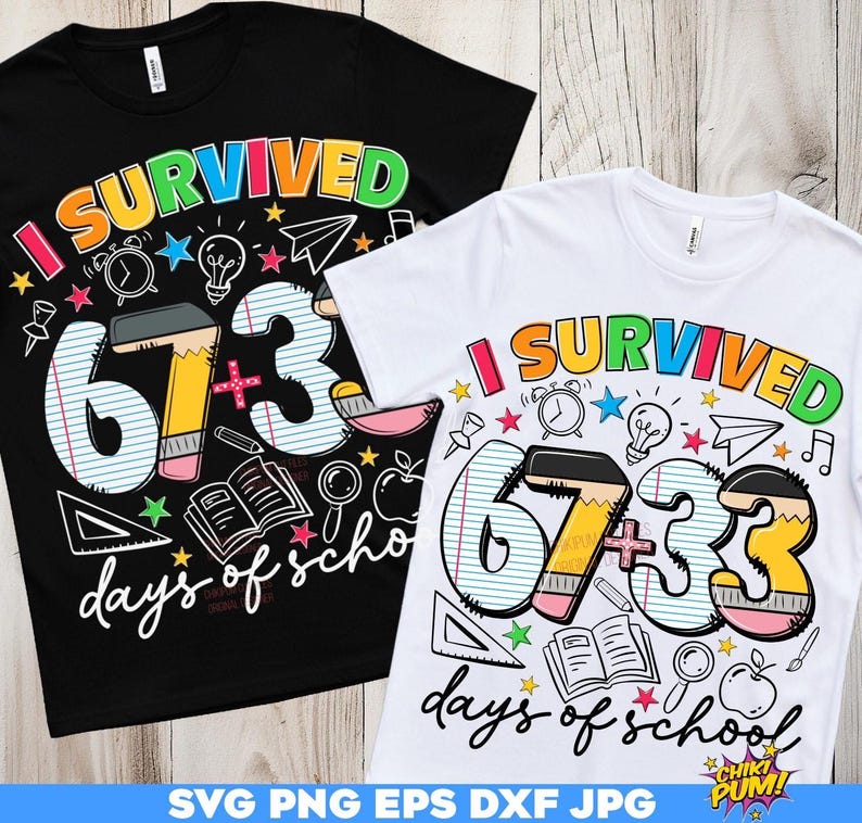 I Survived 67 33 Days of School SVG PNG, 100 Days of School Shirt ...