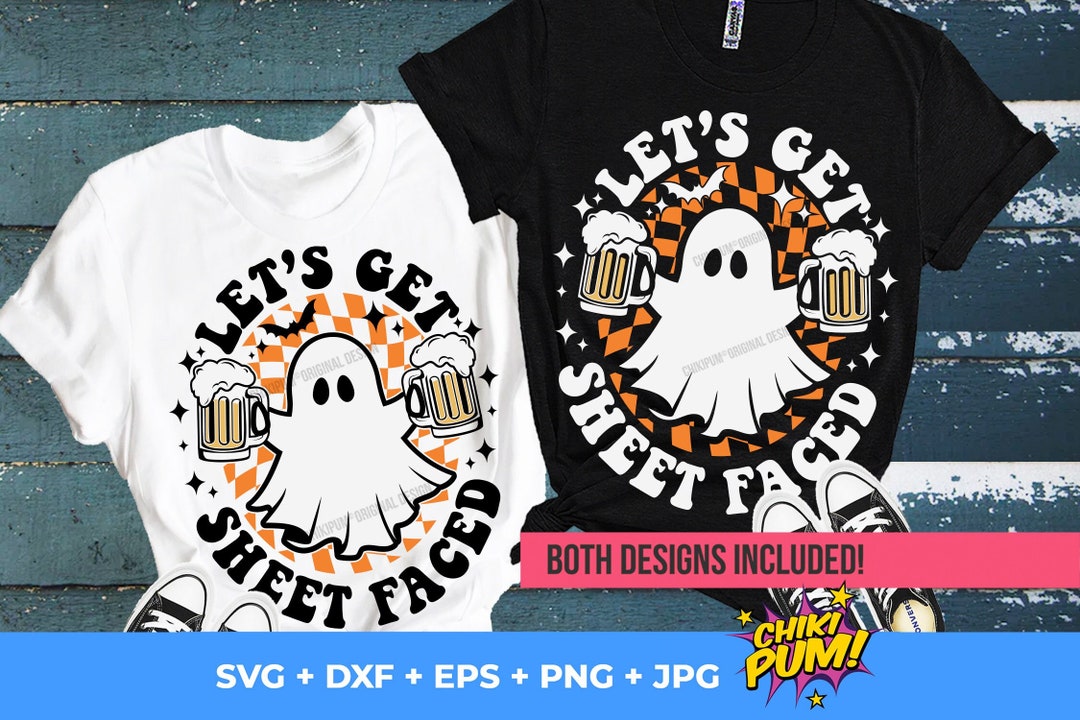 Let's Get Sheet Faced Ghost SVG PNG: Funny Halloween Quotes (digital ...