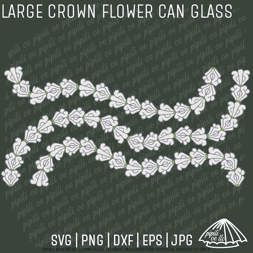 Large Crown Flower Lei Can Glass SVG - Crown Flower Beer Glass Can SVG ...