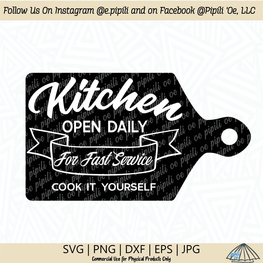 Kitchen Open Daily SVG - Kitchen SVG - Home Decor SVG - Kitchen Decor ...