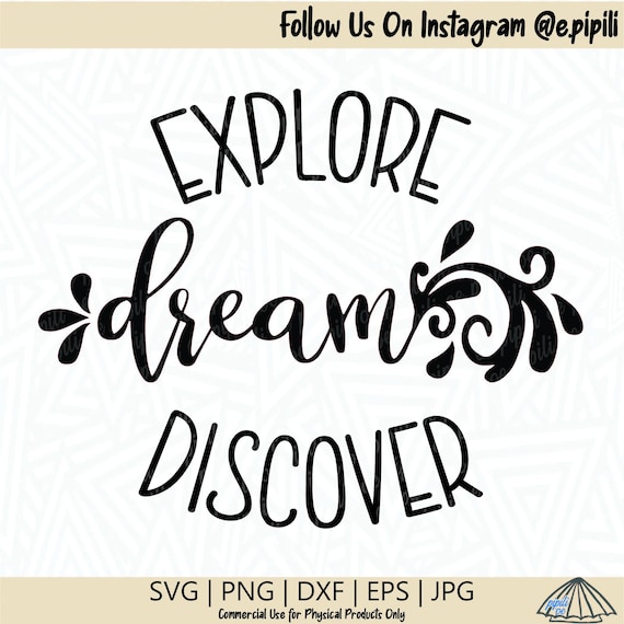 Explore Dream Discover SVG Sayings SVG Quotes SVG | Etsy