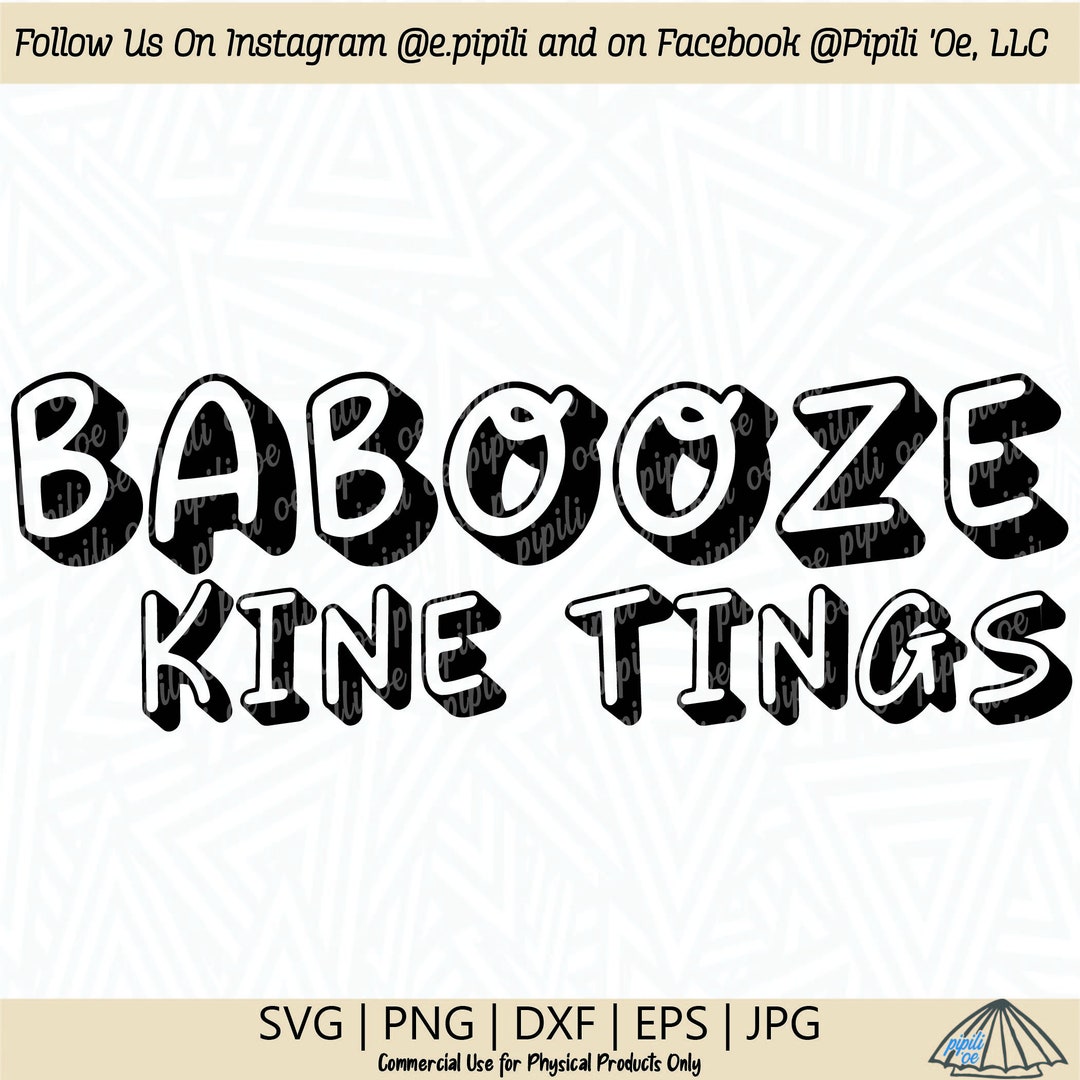 Babooze Kine Tings SVG - Hawaii Pidgin SVG - Hawaii Kids Design ...