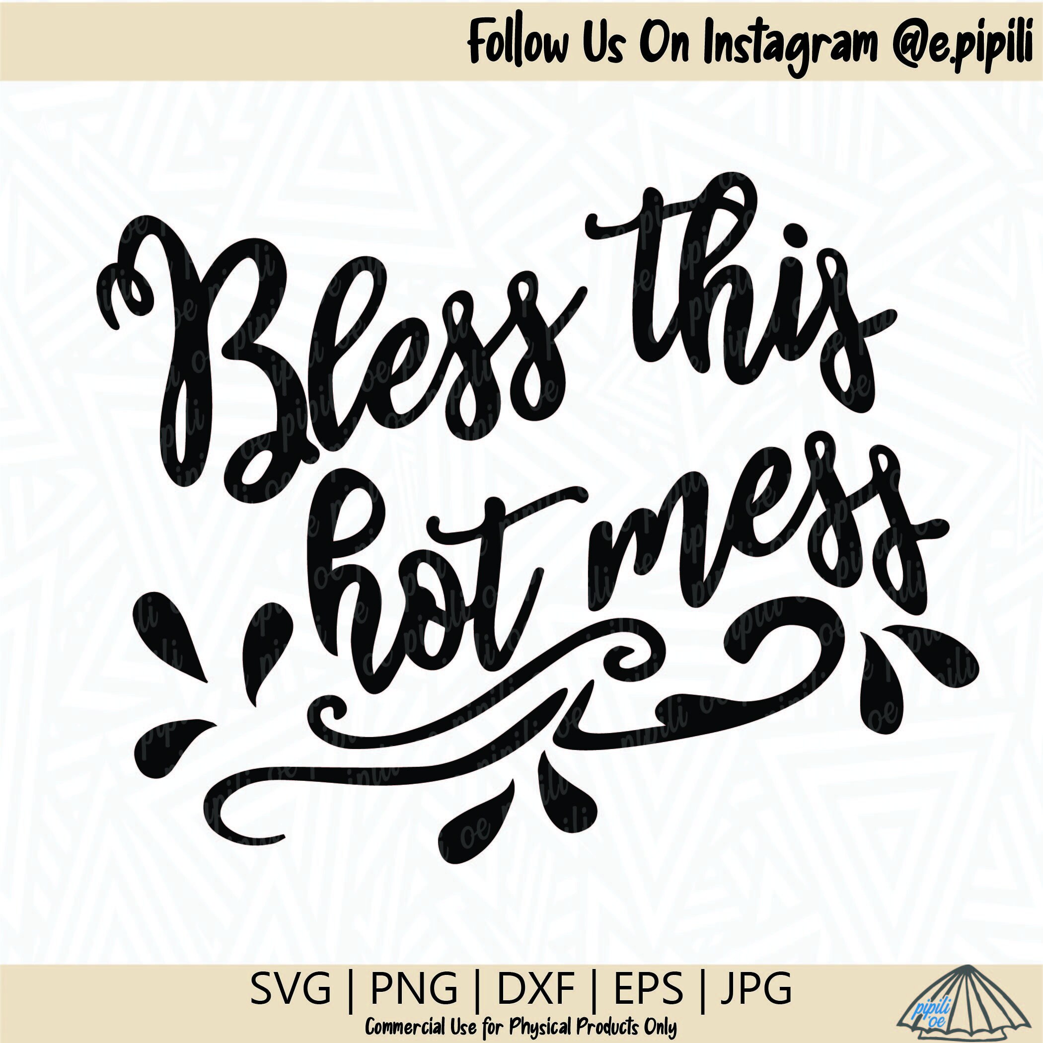 Bless This Hot Mess SVG - Bless SVG - Hot Mess SVG - Journal Saying Svg ...