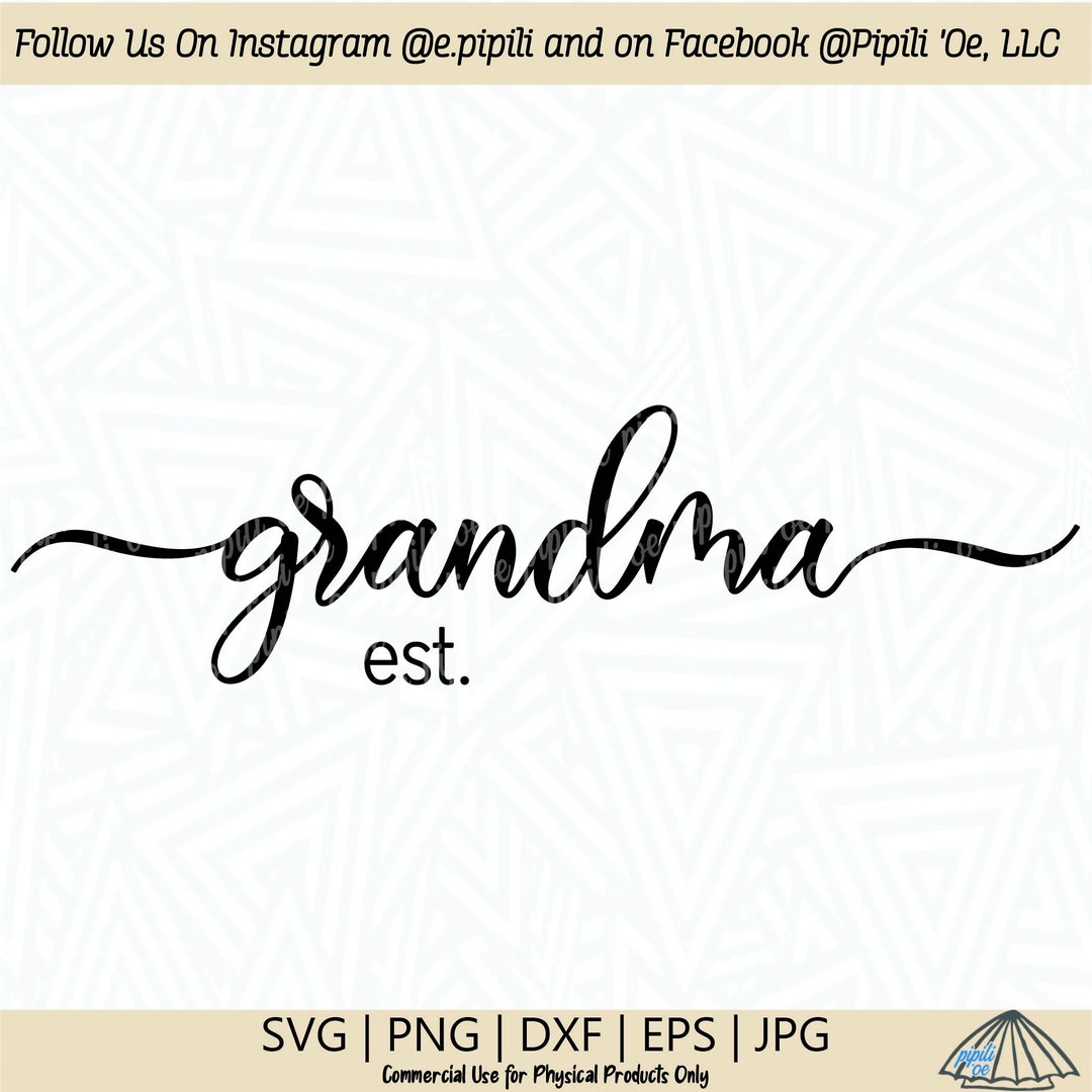 Grandma Est. SVG - Grandma SVG - Grandma Clip Art - Grandma Script SVG ...