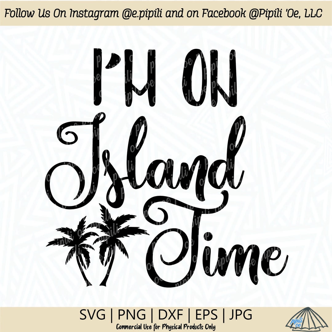 I'm on Island Time SVG - I'm on Hawaii Time SVG - Hawaii SVG - Digital ...