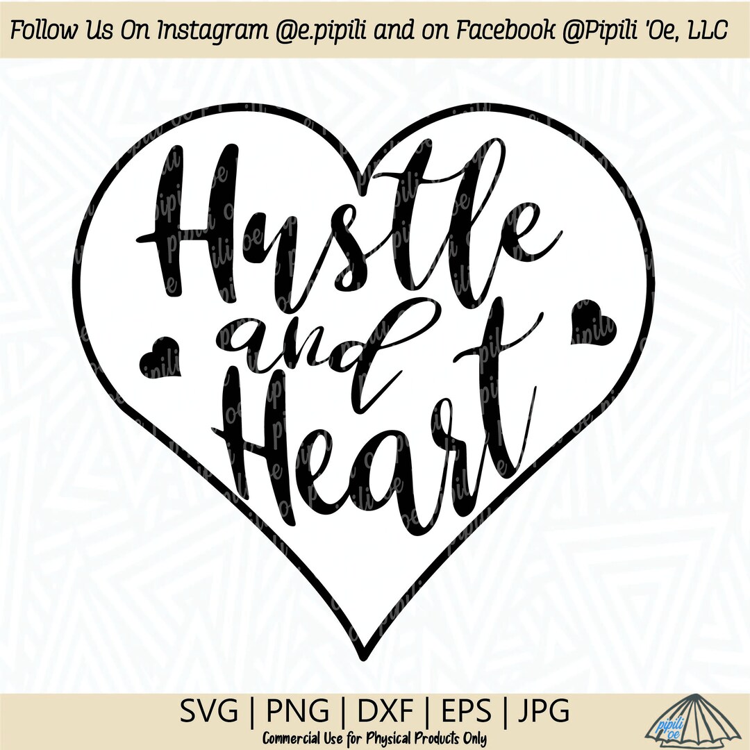 Hustle and Heart SVG - Heart SVG - Hustle SVG - Sayings Svg - Phrase ...