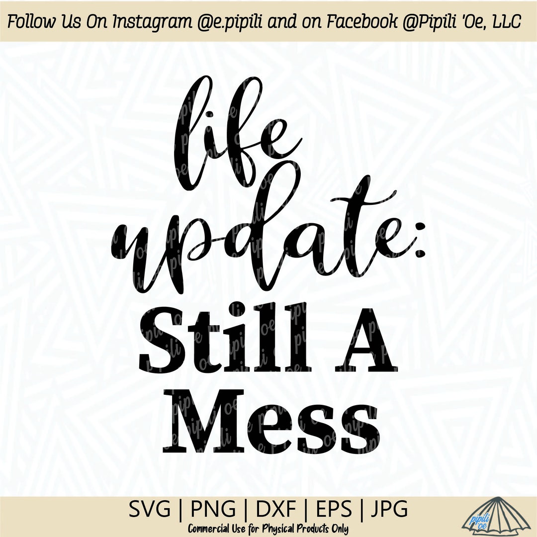 Life Update Still A Mess SVG - Journal SVG - Sayings SVG - Still A Mess ...
