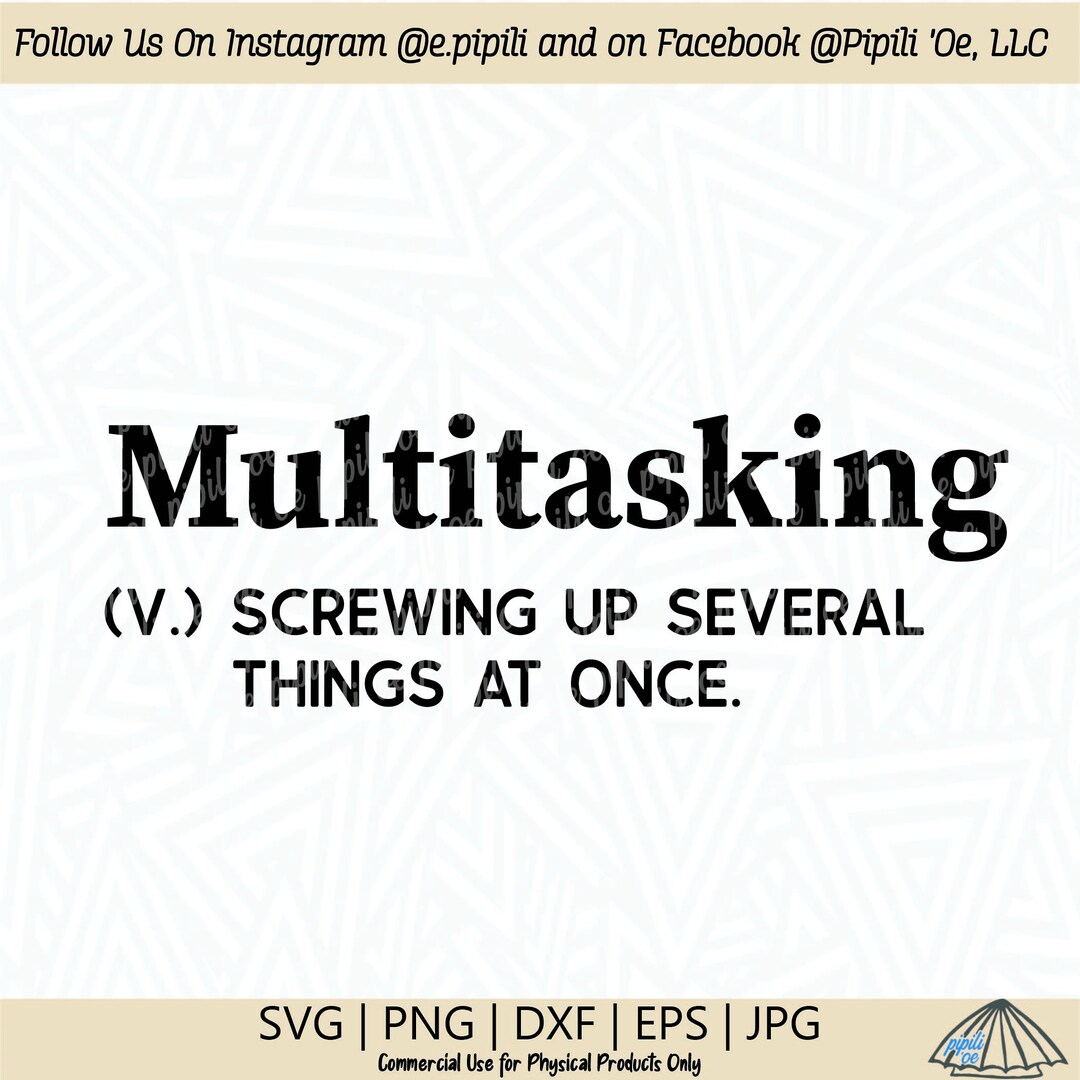 Multitasking SVG - Humorous Saying SVG - Phrase SVG - Quote Svg ...