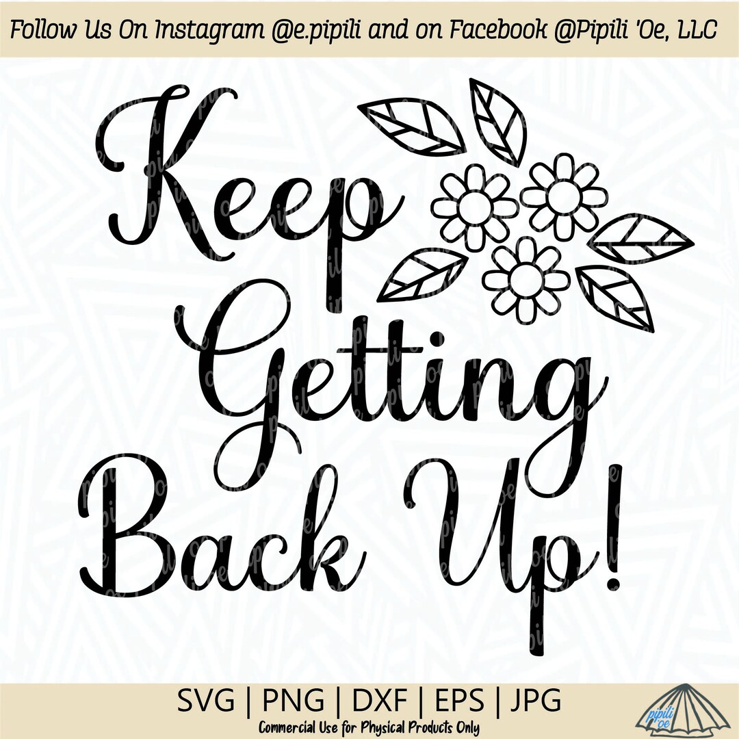 Keep Getting Back up SVG - Motivational Saying SVG - Inspirational ...