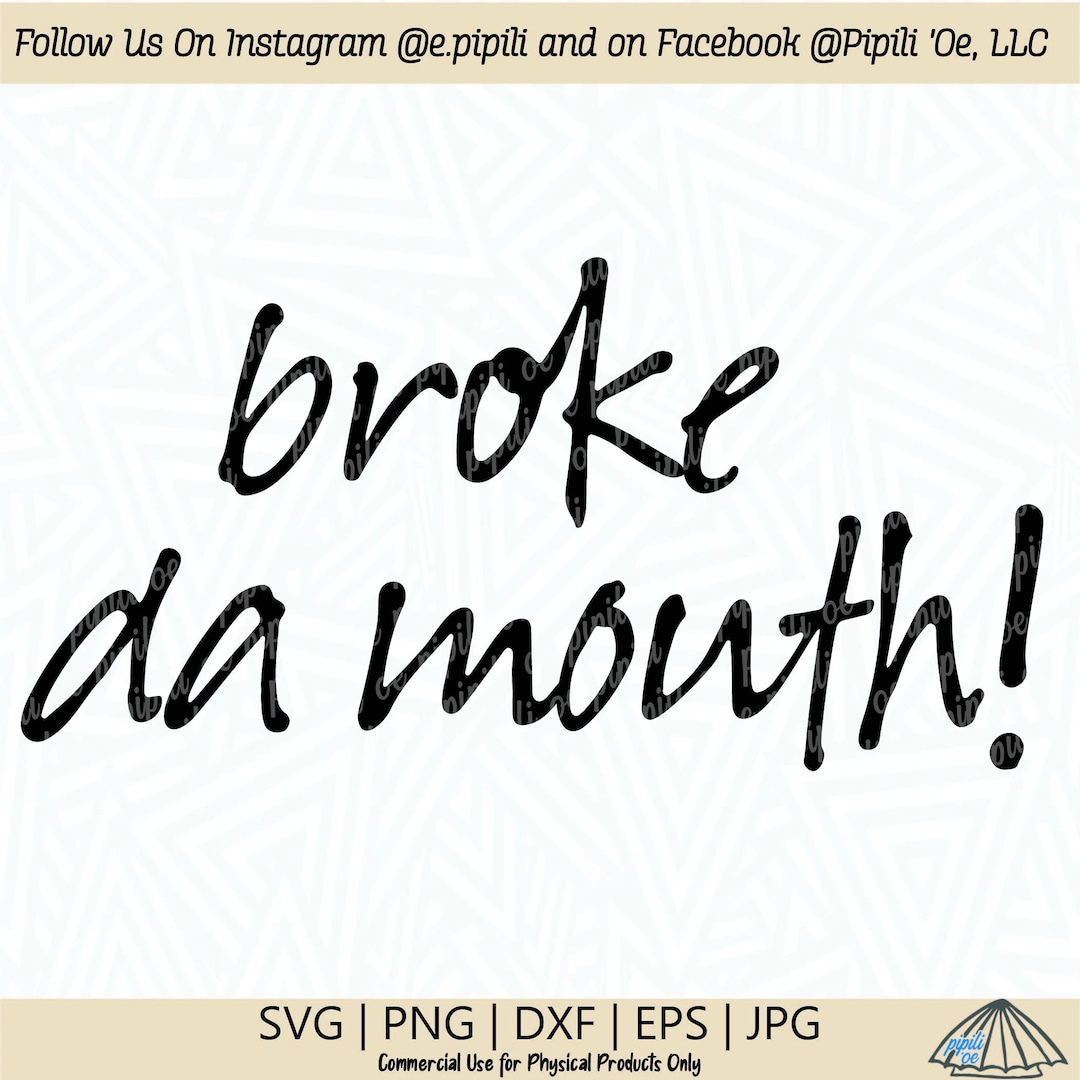 Broke Da Mouth SVG - Hawaii Phrase SVG - Sayings SVG - Hawaii Svg ...