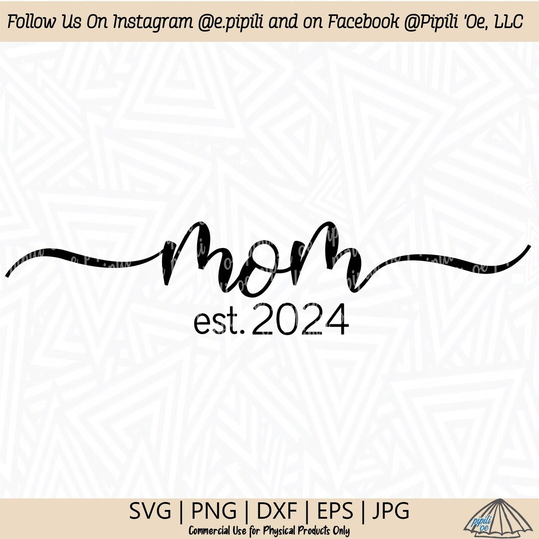 Mom Est. 2024 SVG - Mom SVG - Mom Script SVG - Digital Download - Mom ...