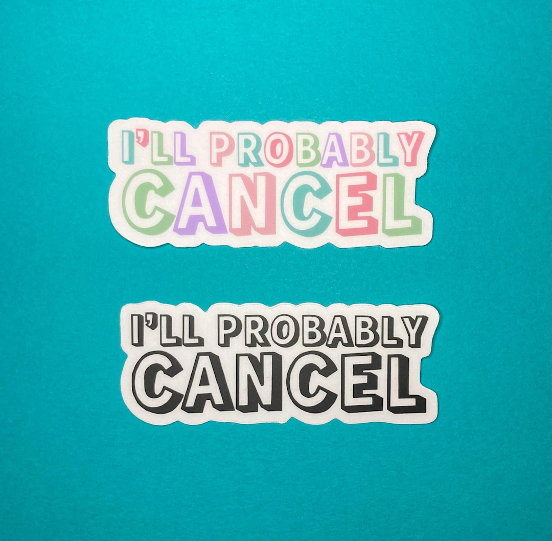 I'll Probably Cancel Clear Vinyl Sticker; Anxiety, Anxious, Introvert ...