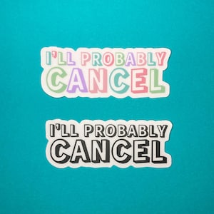 I'll Probably Cancel Clear Vinyl Sticker; Anxiety, Anxious, Introvert ...