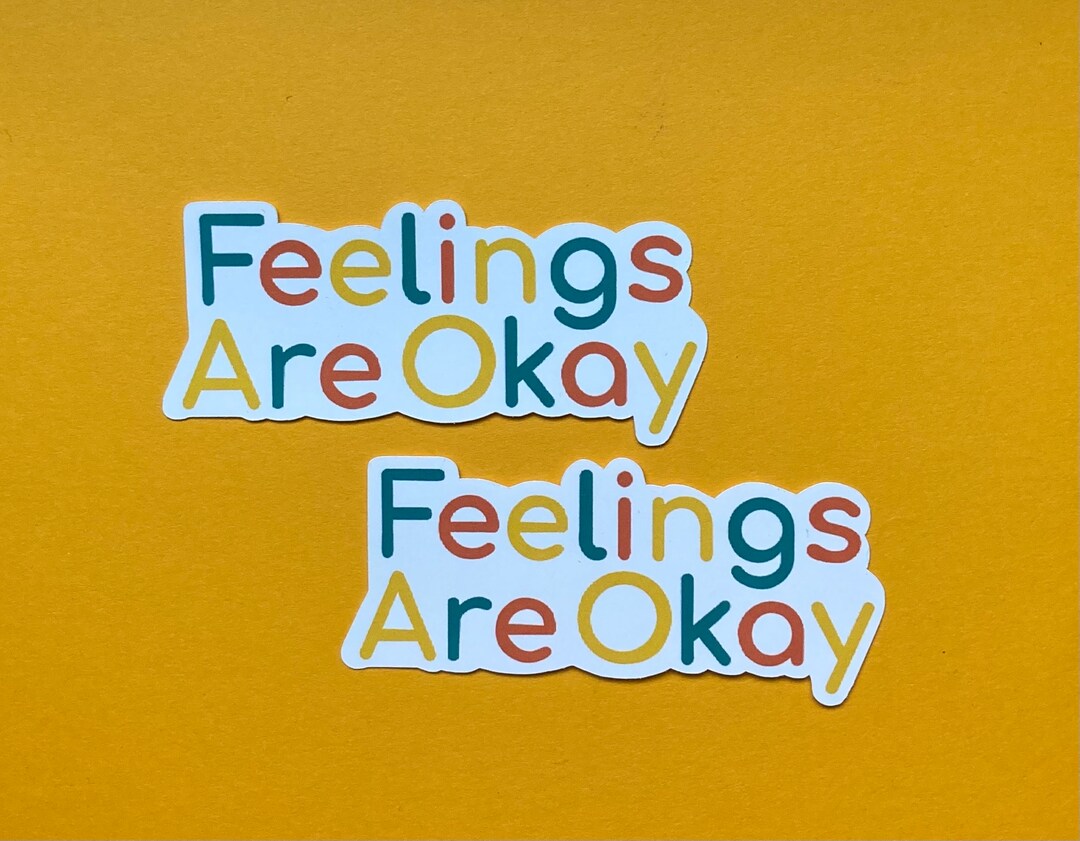 Feelings Are Okay Sticker; Feel Your Feels, School Counselor Sticker ...