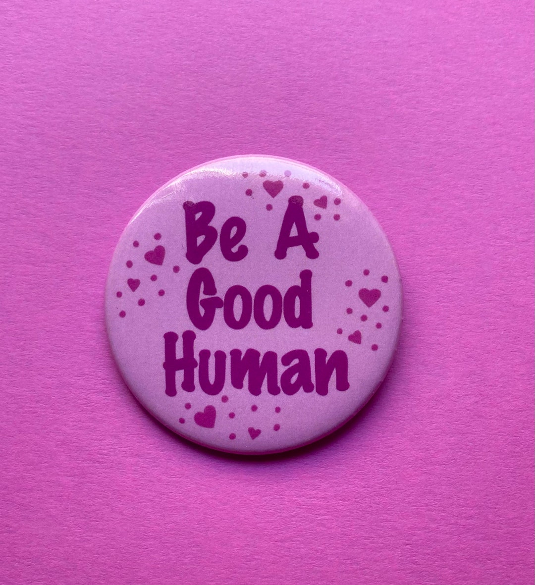Be A Good Human Pin 2.25 Button Pin - Etsy