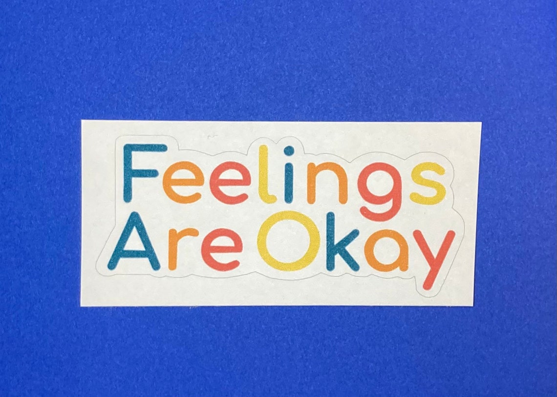 Feelings Are Okay Sticker waterproof option available | Etsy