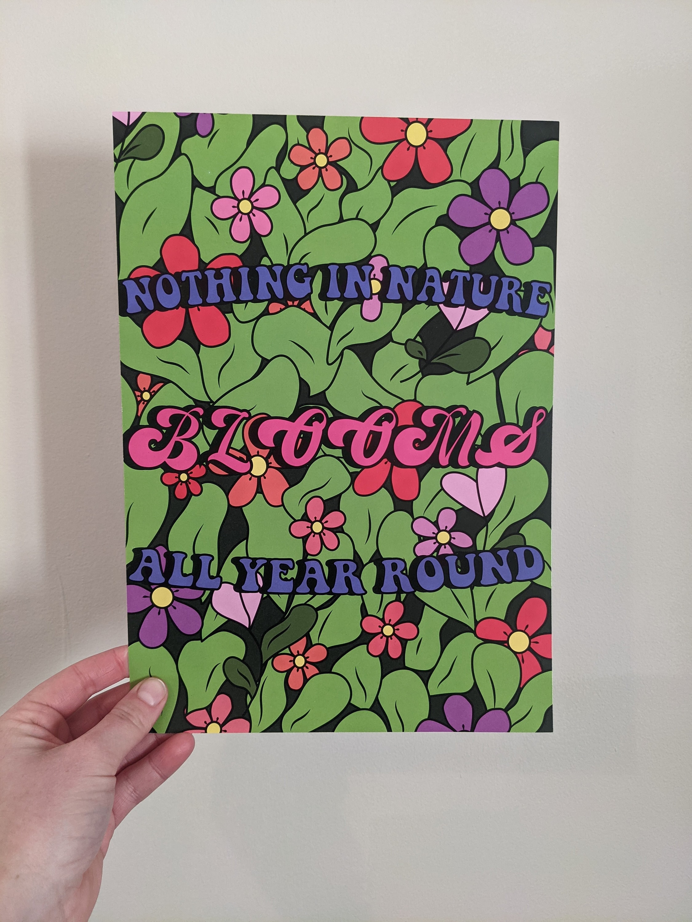 A4 Art Print Nothing in Nature Blooms All Year Round | Colourful ...