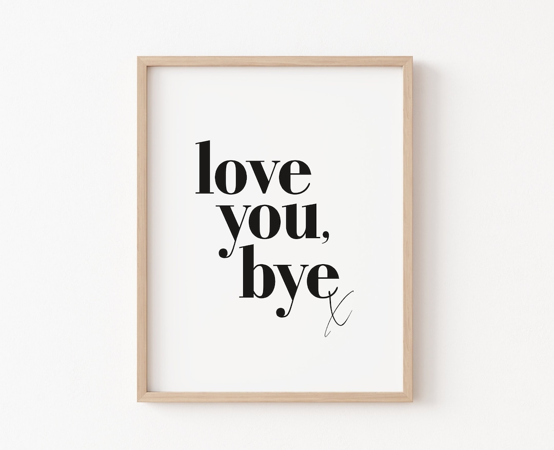 Love You Bye, Hallway Decor, Hallway Sign, Hallway Wall Prints, Goodbye ...