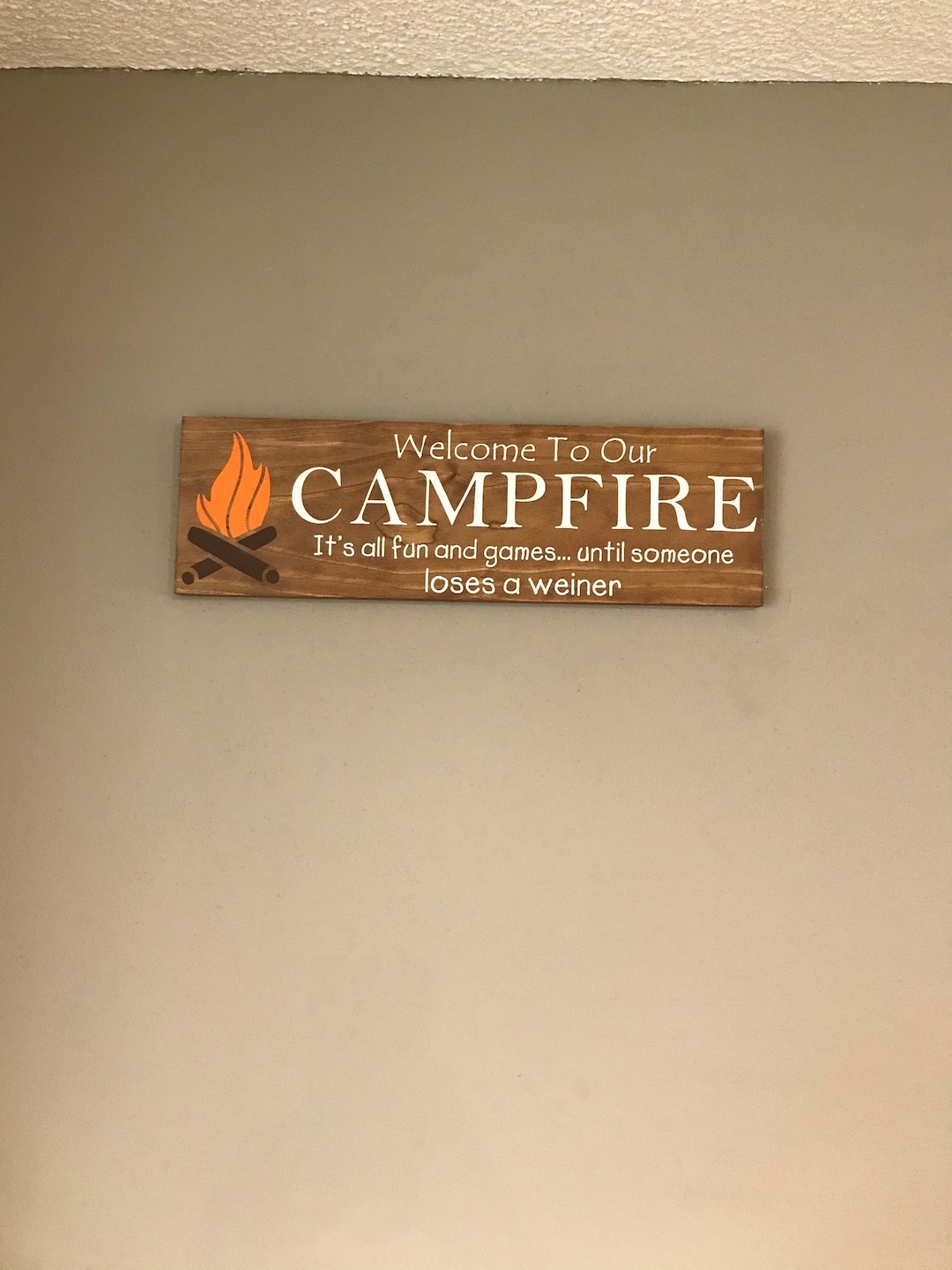 Welcome to Our Campfire It's All Fun and Games Until Someone Loses A ...