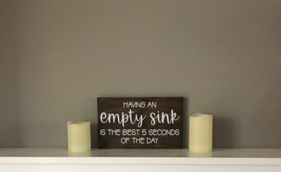 Empty Sink Sign, Funny Kitchen Sign, Having an Empty Sink is the Best 5 ...